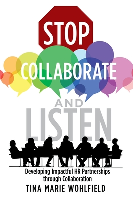 Stop Collaborate and Listen: Developing Impactful HR Partnerships ...