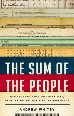 The Sum of the People: How the Census Has Shaped Nations, from the ...