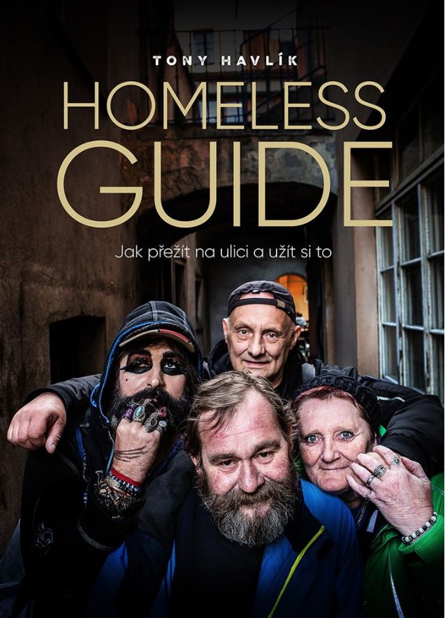 Homeless Guide: Jak přežít na ulici a užít si to by Tony Havlík | Goodreads