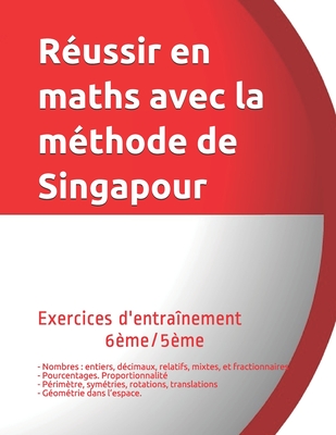 Exercices d'entrainement 6 me-5 me: R ussir en maths avec la m thode de Singapour: du simple au ...