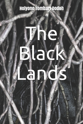 The Black Lands by Holyone Tombari Dodoh | Goodreads