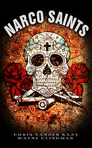 Narco Saints by Chris Vander Kaay | Goodreads