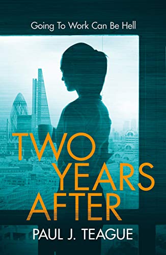 Two Years After by Paul J. Teague | Goodreads