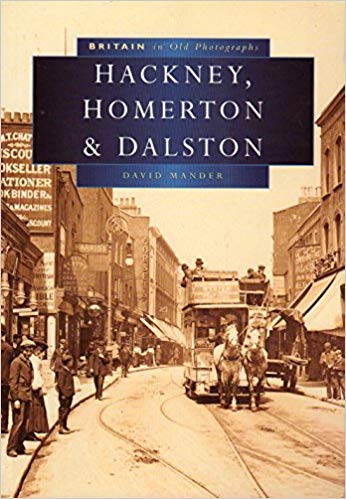 Hackney, Homerton & Dalston by David Mander | Goodreads
