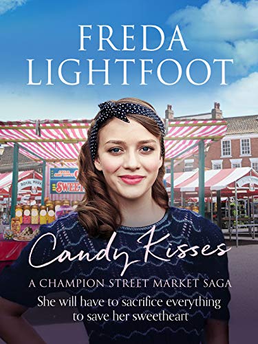 Candy Kisses (Champion Street Market Saga Book 4) by Freda Lightfoot ...