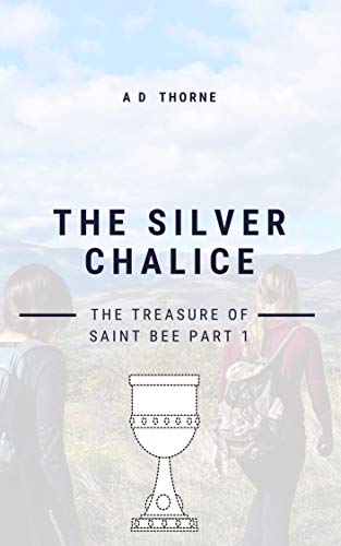 The Silver Chalice (The Treasure of Saint Bee #1) by A.D. Thorne ...