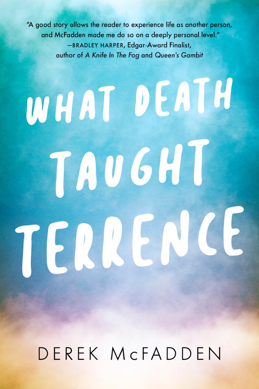 What Death Taught Terrence by Derek McFadden | Goodreads