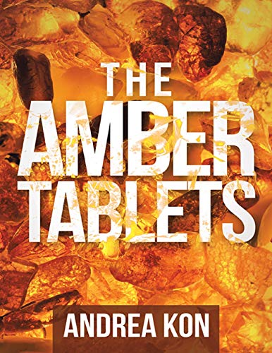 The Amber Tablets by Andrea Kon | Goodreads