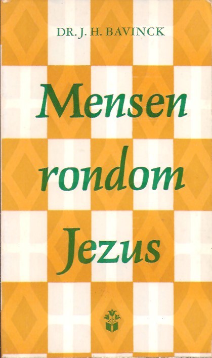 Mensen rondom Jezus by Johan Herman Bavinck | Goodreads
