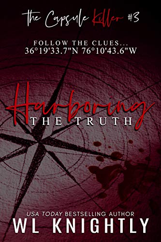 Harboring the Truth (The Capsule Killer #3) by W.L. Knightly | Goodreads