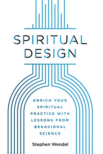 Spiritual Design: Enrich Your Spiritual Practice with Lessons from ...