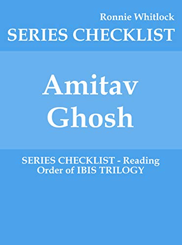 Amitav Ghosh - SERIES CHECKLIST - Reading Order of IBIS TRILOGY by ...