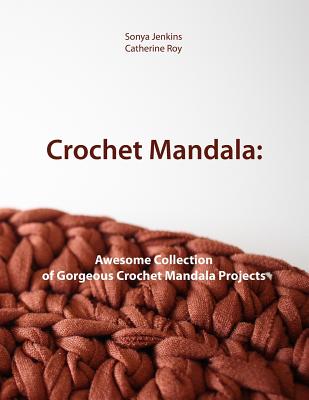Crochet Mandala: Awesome Collection of Gorgeous Crochet Mandala ...