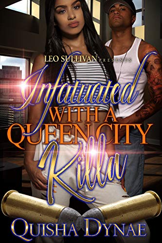 Infatuated with a Queen City Killa by Quisha Dynae | Goodreads