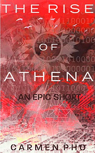 The Rise of Athena: An Epic Short by Carmen Pho | Goodreads