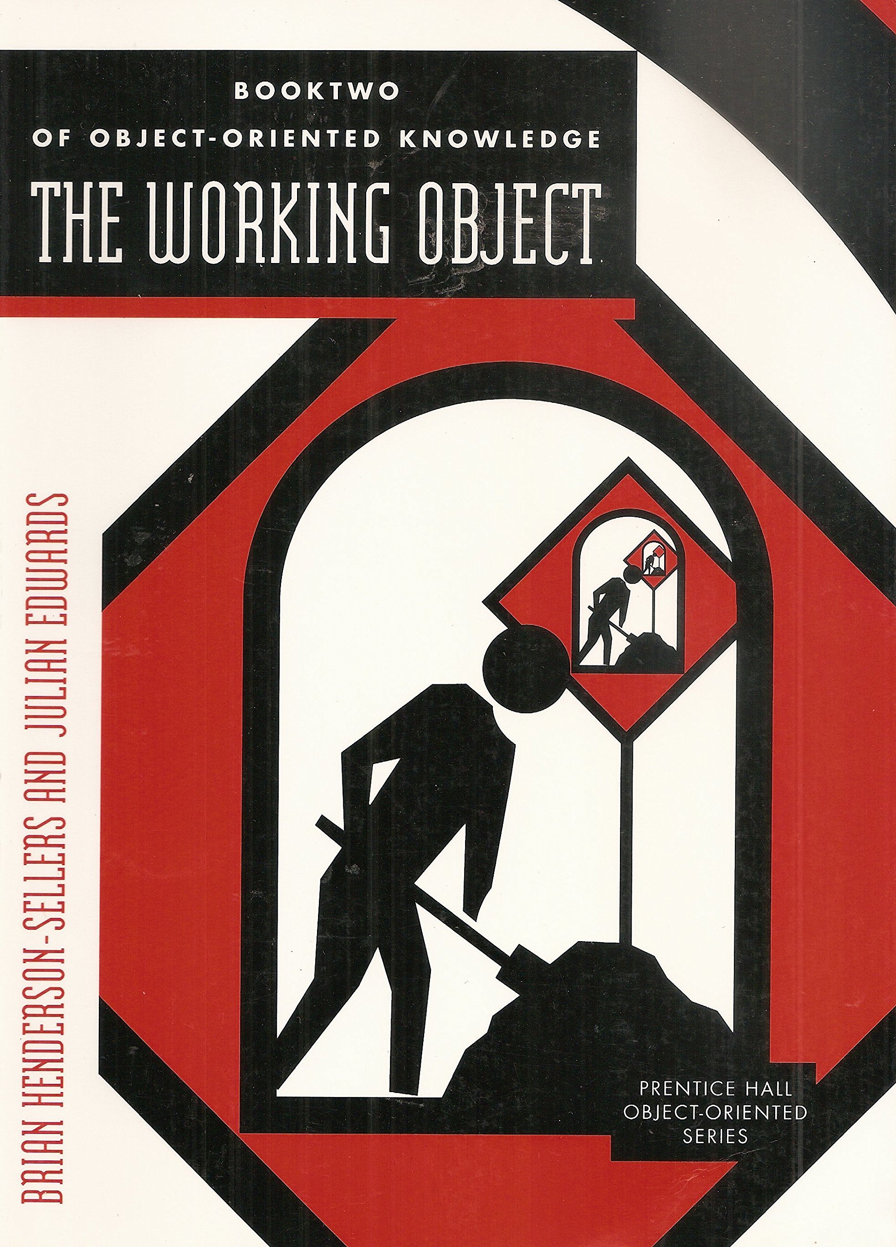 The Working Object - Booktwo of Object-Oriented Knowledge by Brian Henderson-Sellers | Goodreads