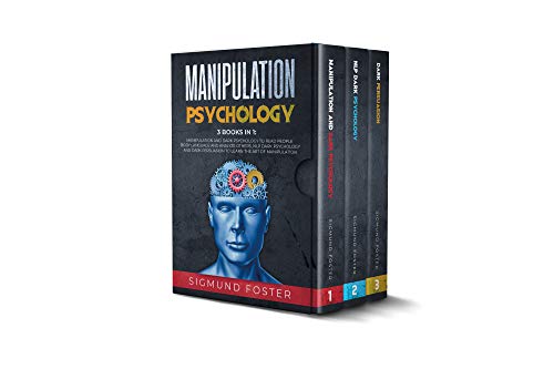 Manipulation Psychology: 3 Books in 1: Manipulation and Dark Psychology to Read People Body ...