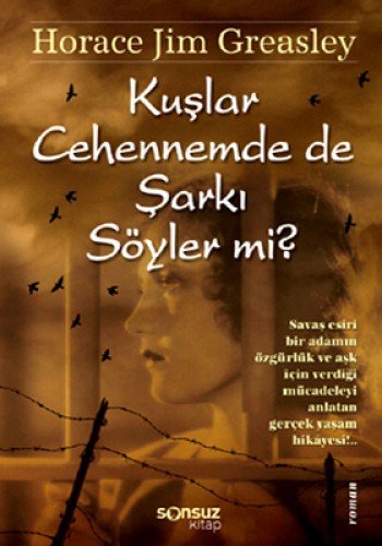 Kuslar Cehennemde de Sarki Soyler mi by Horce Jim Greasley | Goodreads