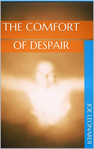 The Comfort of Despair by Joe Leonardi | Goodreads
