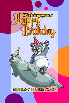 Birthday Wishes Book: Wishing You A Happy Birthday by MM Birthday Party ...