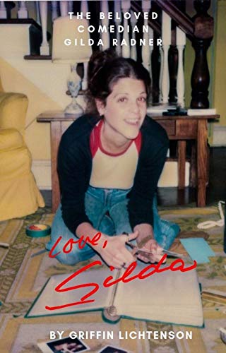 The Beloved Comedian Gilda Radner by Griffin Lichtenson | Goodreads