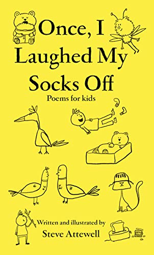 Once, I Laughed My Socks Off - Poems for kids by Steve Attewell | Goodreads