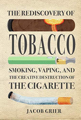 The Rediscovery of Tobacco: Smoking, Vaping, and the Creative ...
