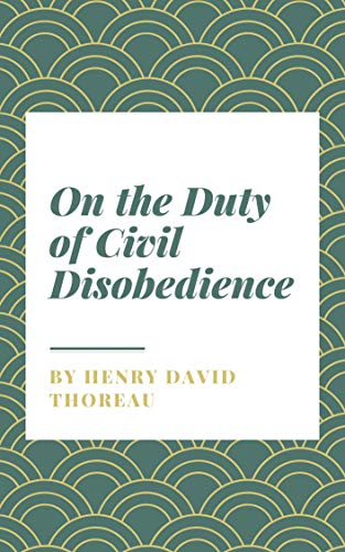 On the Duty of Civil Disobedience by Henry David Thoreau | Goodreads