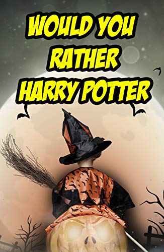 Would You Rather: Harry Potter: An Unofficial Question and Answer Word ...