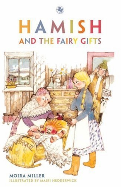 Hamish and the Fairy Gifts by Moira Miller | Goodreads