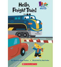 Hello, Freight Train! by Marjorie Blain Parker | Goodreads