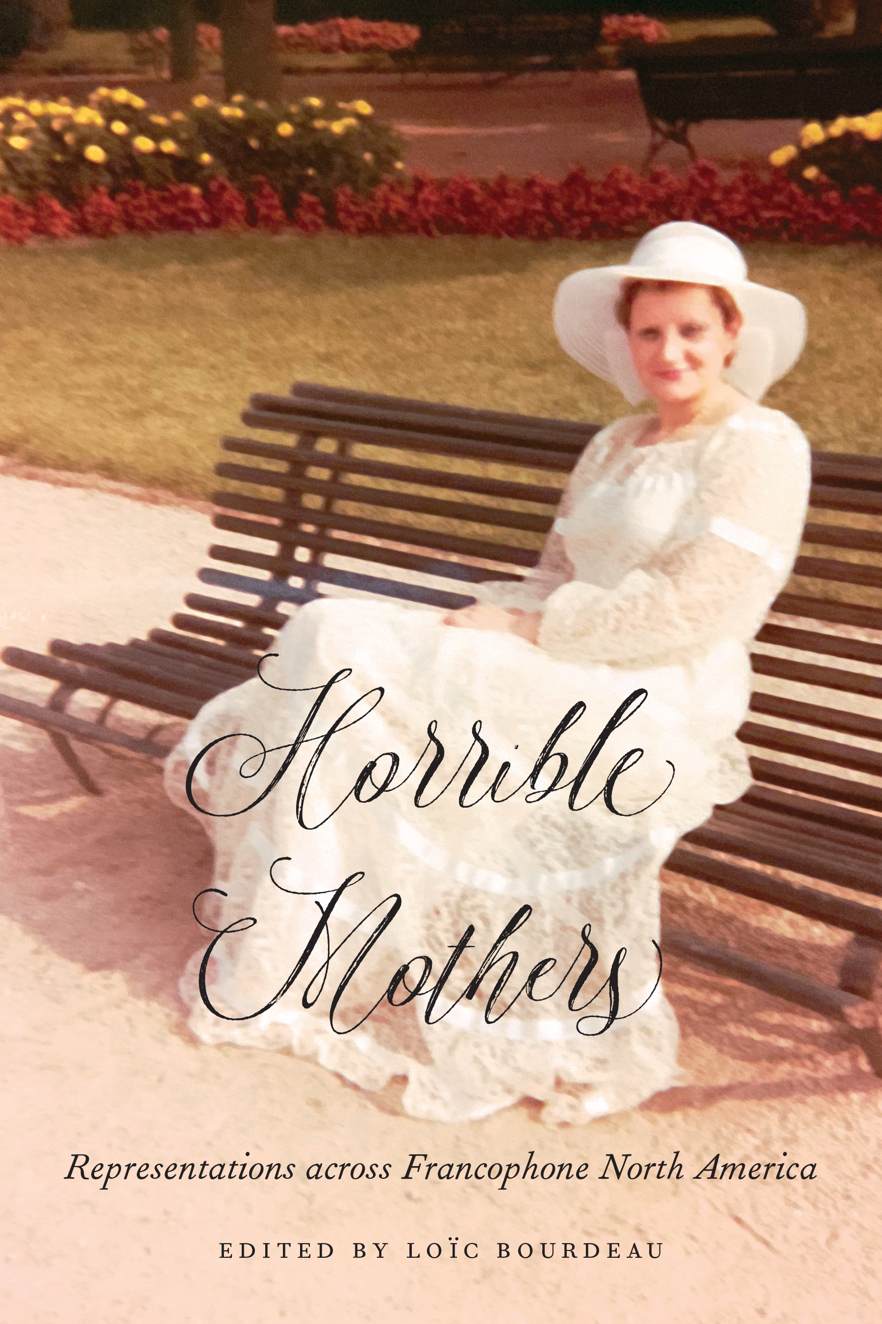 Horrible Mothers: Representations across Francophone North America by ...
