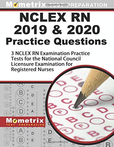 NCLEX RN 2019 & 2020 Practice Questions: 3 NCLEX RN Examination ...