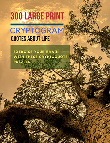300 Large Print Cryptogram Quotes About Life: Exercise Your Brain With ...