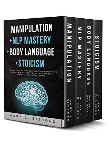 MANIPULATION + NLP MASTERY + BODY LANGUAGE + STOICISM: Discover the ...