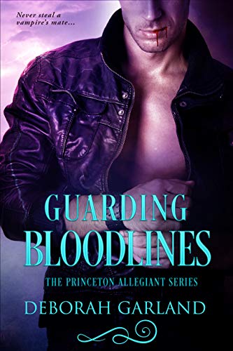 Guarding Bloodlines (The Princeton Allegiant #2) by Deborah Garland ...