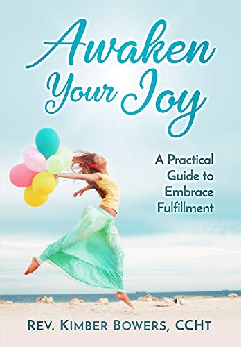 Awaken Your Joy: A Practical Guide To Embrace Fulfillment by Kimber ...