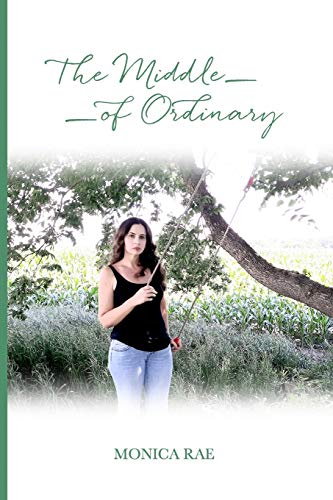 The Middle of Ordinary by Monica Rae | Goodreads