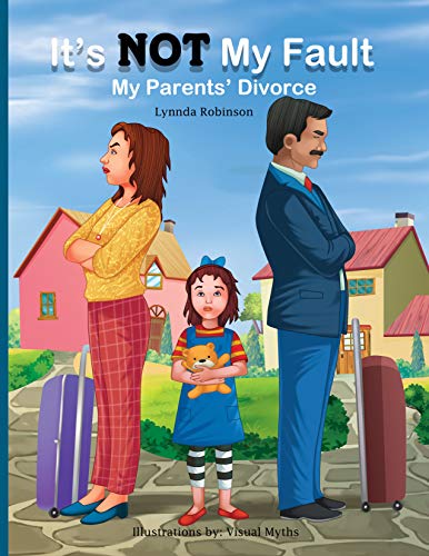 It's Not My Fault, My Parents' Divorce by Lynnda Robinson | Goodreads