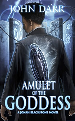 Amulet of the Goddess (Jonah Blackstone, Book 3) by John Darr | Goodreads