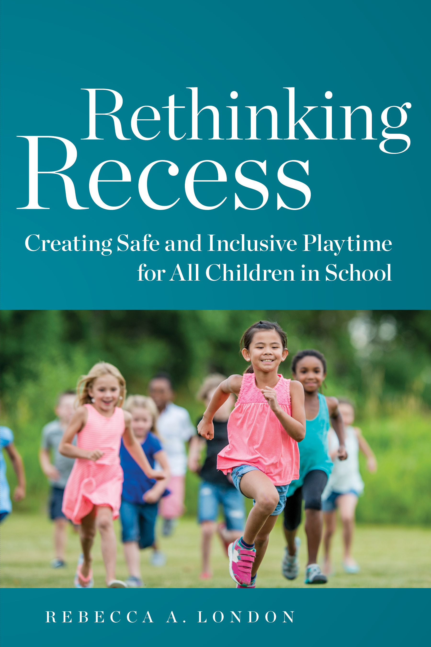 Rethinking Recess: Creating Safe and Inclusive Playtime for All ...