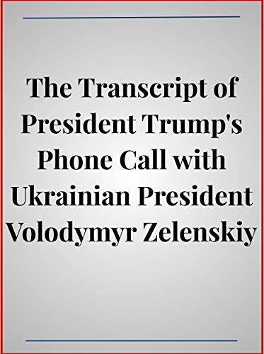 The Transcript of President Trump's Phone Call with Ukrainian President ...