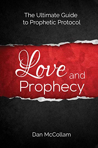 Love and Prophecy: The Ultimate Guide to Prophetic Protocol by Dan ...