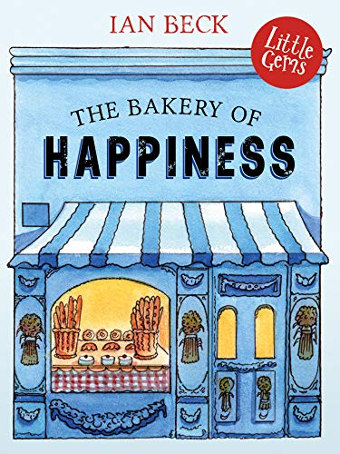 The Bakery of Happiness by Ian Beck | Goodreads