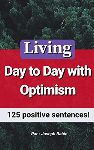 Living day to day with optimism : 125 positive sentences! by Joseph ...