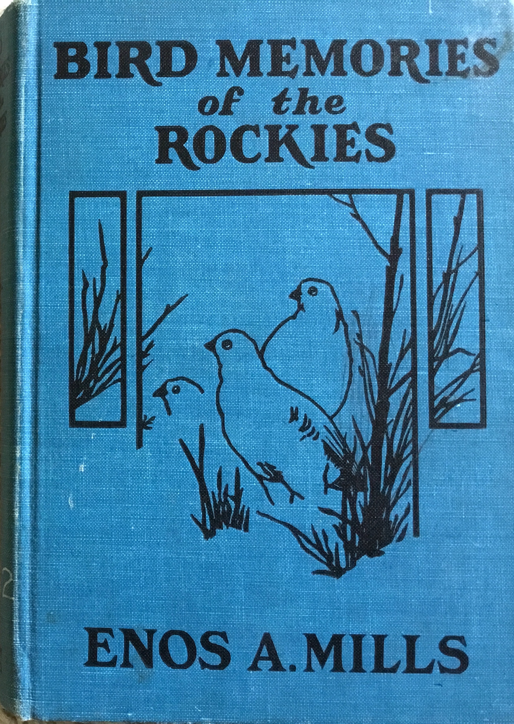 Bird Memories of the Rockies by Enos A. Mills | Goodreads