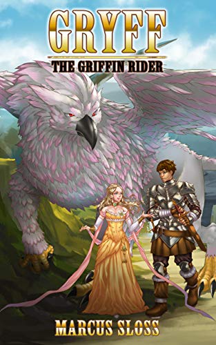 Gryff the Griffin Rider 1 by Marcus Sloss | Goodreads