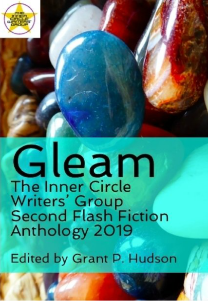 Gleam: The Inner Circle Writers' Group Second Flash Fiction Anthology ...