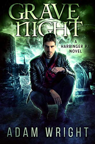 Grave Night (Harbinger P.I., #10) by Adam J. Wright | Goodreads