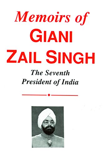 Memoirs of Giani Zail Singh: 7th President of India by Giani Zaib Singh ...